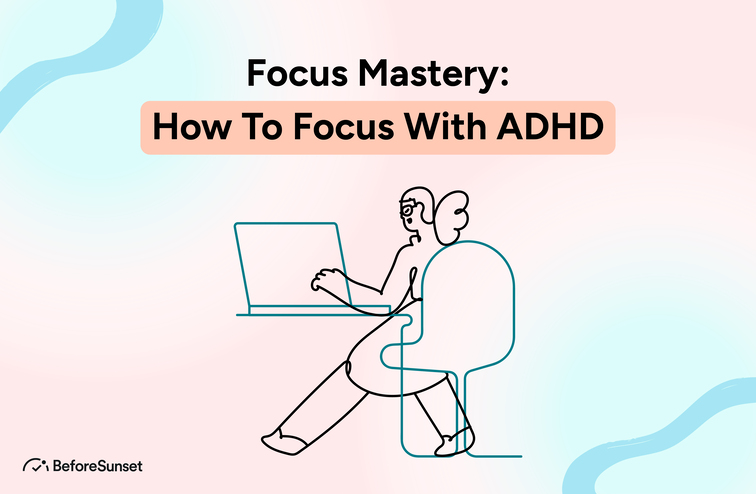 How to Focus with ADHD